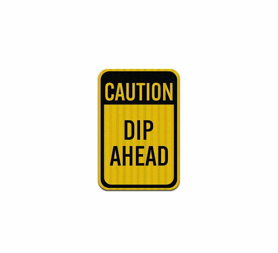 Shop for Caution Dip Ahead Aluminum Sign (EGR Reflective) | Best of Signs