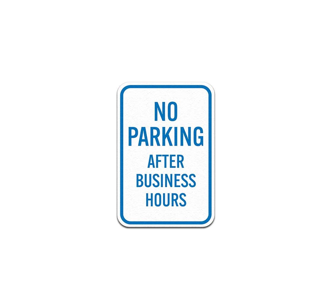 No Parking After Business Hours Aluminum Sign (Non Reflective)