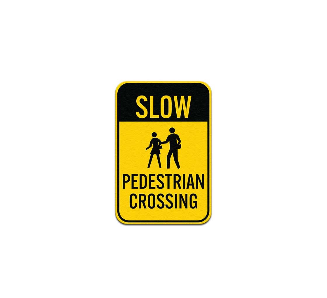 Slow Pedestrian Crossing Aluminum Sign (Non Reflective)