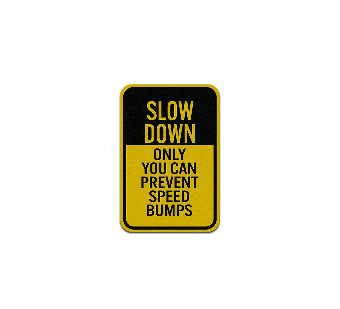 Slow Down Speed Bumps Aluminum Sign (Reflective)