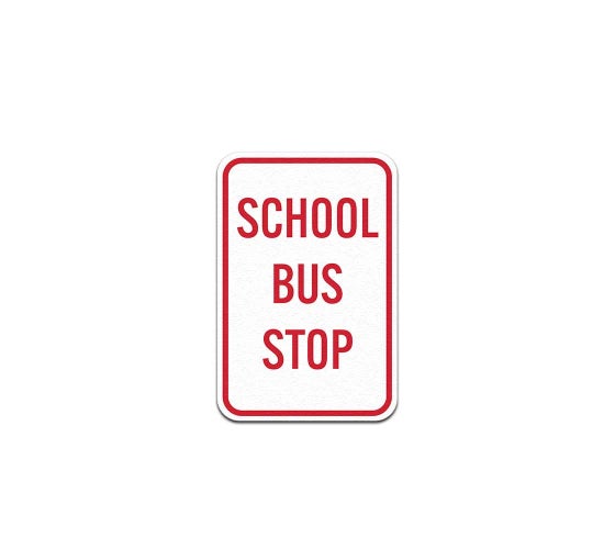 Shop For School Bus Stop Aluminum Sign Non Reflective Best Of Signs