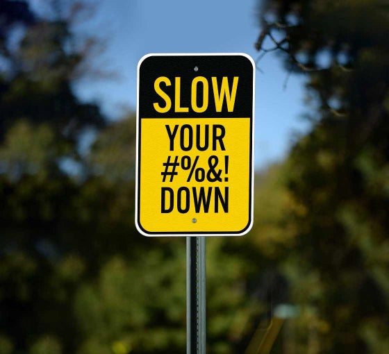 Slow Down Sign