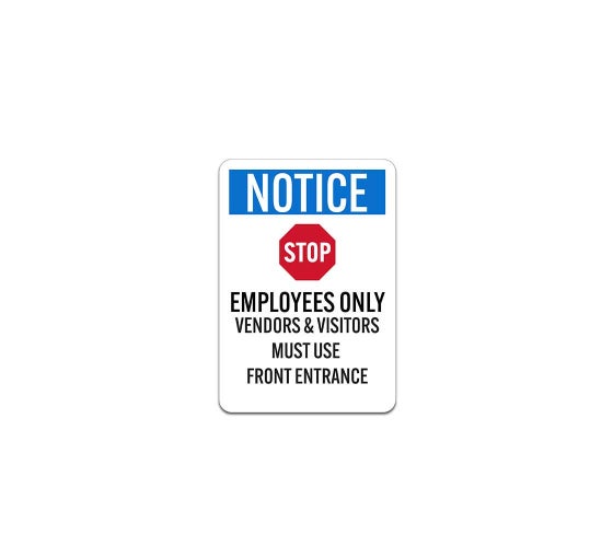 OSHA Employees Only Vendors & Visitors Must Use Front Entrance Aluminum ...