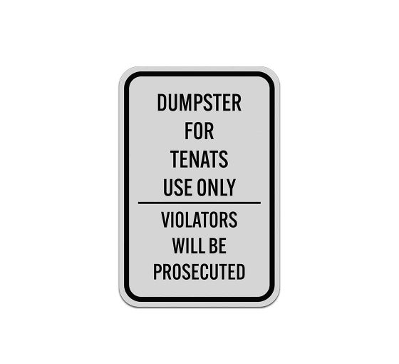 Dumpster For Tenants Use Only Aluminum Sign (Reflective)