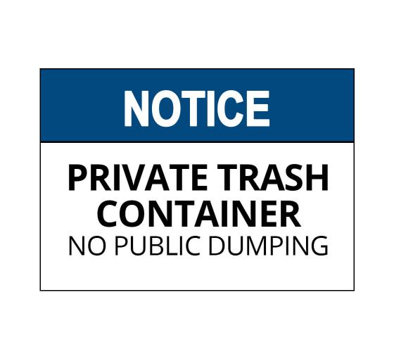 OSHA NOTICE Private Trash Container No Public Dumping Sign OSHA NOTICE Private Trash Container No Public Dumping Sign