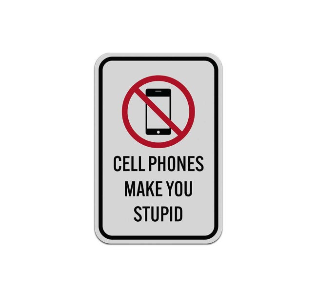 Funny No Cell Phone Aluminum Sign (Reflective)