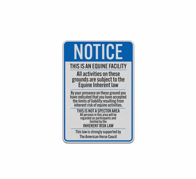 Notice This Is An Equine Facility Aluminum Sign (Reflective)