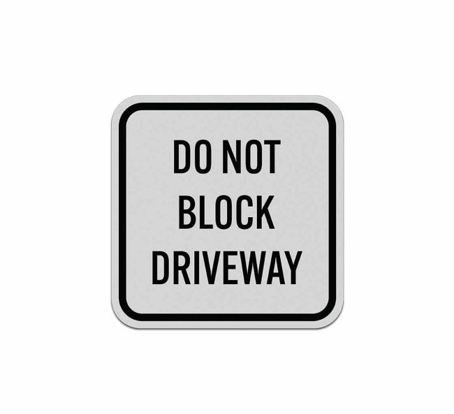 Do Not Block Driveway Aluminum Sign (Reflective)
