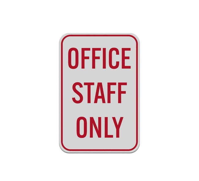 Office Staff Only Aluminum Sign (Reflective)