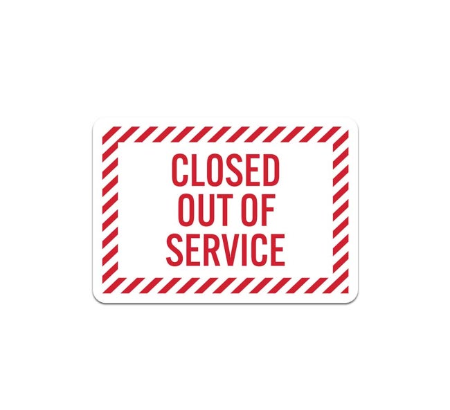 Shop for Closed Out Of Service Decal (Non Reflective) | Best of Signs