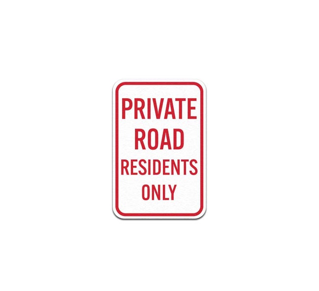 Private Road Residents Only Aluminum Sign (Non Reflective)