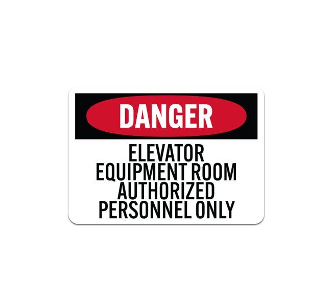 OSHA Elevator Equipment Room Authorized Personnel Only Aluminum Sign ...