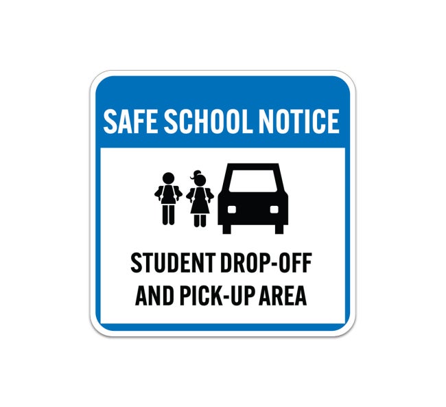 Safe School Notice Student Drop Off & Pick Up Area Aluminum Sign (Non ...