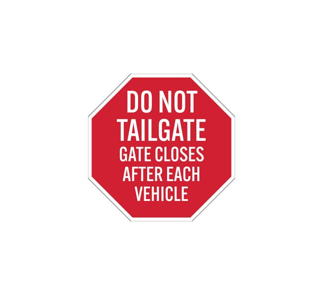 Do Not Tailgate Gate Closes After Each Vehicle Aluminum Sign (Non ...