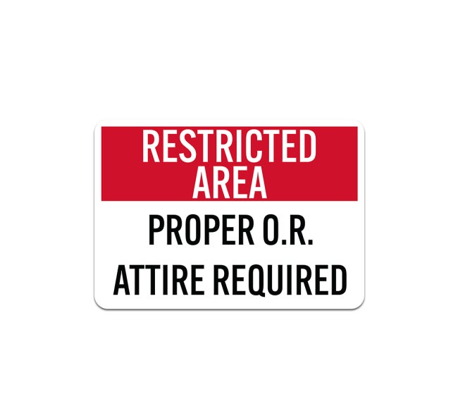 Proper OR Attire Required Plastic Sign