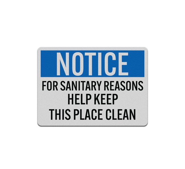 OSHA For Sanitary Reasons Help Keep This Place Clean Aluminum Sign ...
