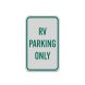 RV Parking Only Aluminum Sign (Reflective)