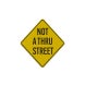 Not A Thru Street Aluminum Sign (Reflective)