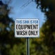 This Sink Is For Equipment Wash Only Aluminum Sign (Reflective)