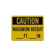 Write-On OSHA Caution Maximum Height Aluminum Sign (Reflective)