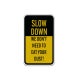 Slow Down Help Keep Dust Down Aluminum Sign (Reflective)